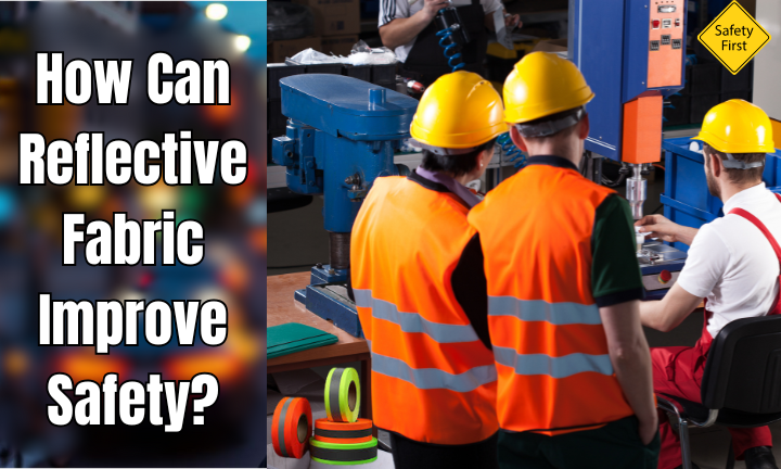 How Can Reflective Fabric Improve Safety? | PS Reflective
